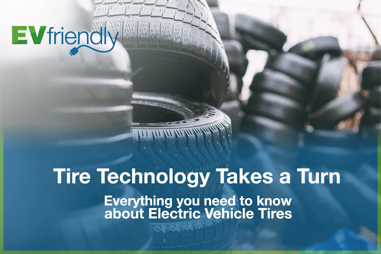 Tire Technology Takes a Turn: Everything You Need To Know About EV Tires - EVfriendly